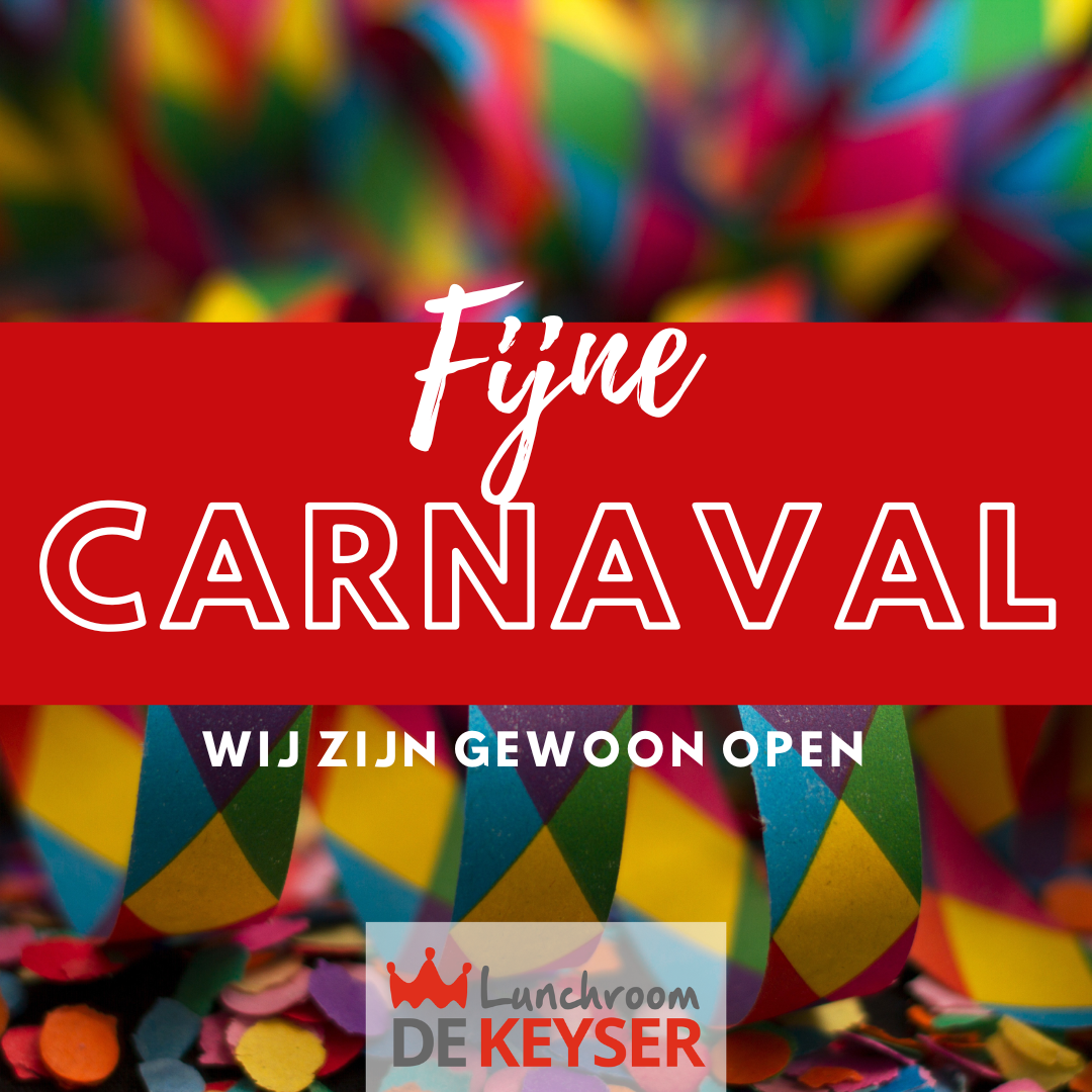 Fijne Carnaval! - Lunchroom De Keyser